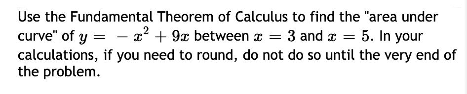 Solved Use the Fundamental Theorem of Calculus to find the | Chegg.com