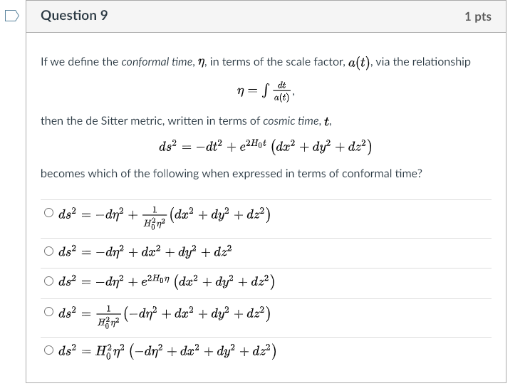 Solved Question 9 1 Pts If We Define The Conformal Time N