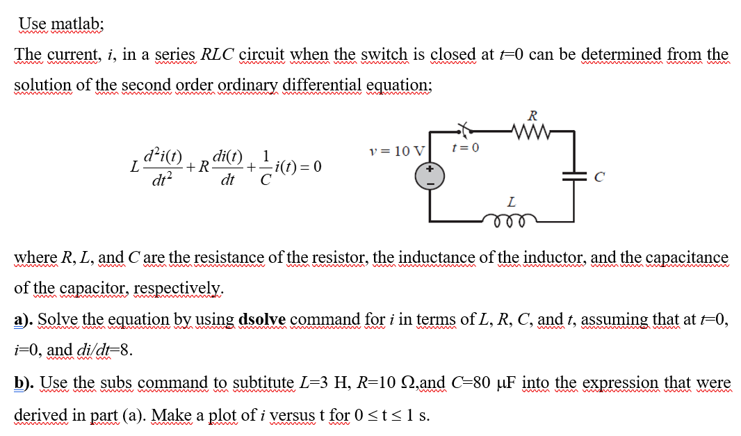 Solved Use matlab; The current, i, in a series RLC circuit | Chegg.com