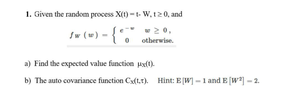 Solved Given the random process x(t)=t-W,t≥0, | Chegg.com