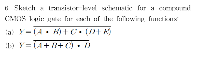Solved 6. Sketch a transistor-level schematic for a compound | Chegg.com