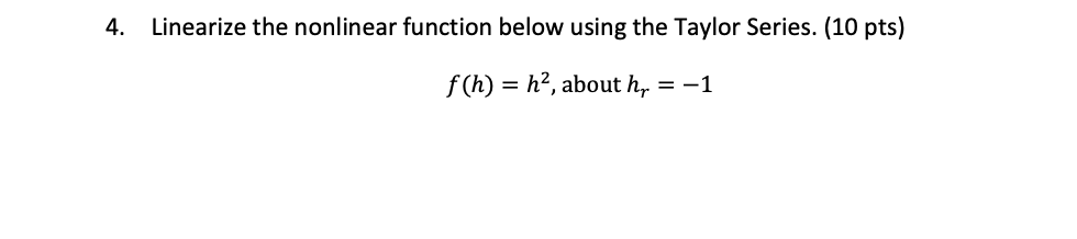 Solved 4. Linearize the nonlinear function below using the | Chegg.com