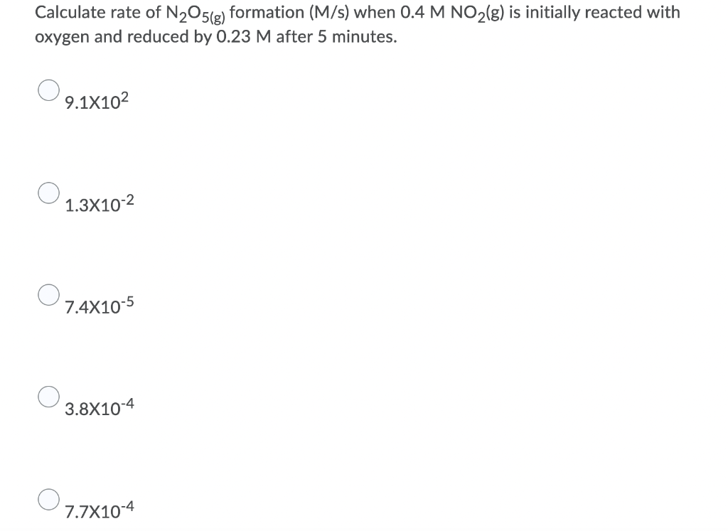 Solved Calculate rate of N205(g) formation (M/s) when 0.4 M | Chegg.com