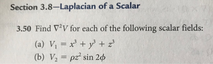Solved Section 3.8-Laplacian of a Scalar 3.50 Find V2V for | Chegg.com