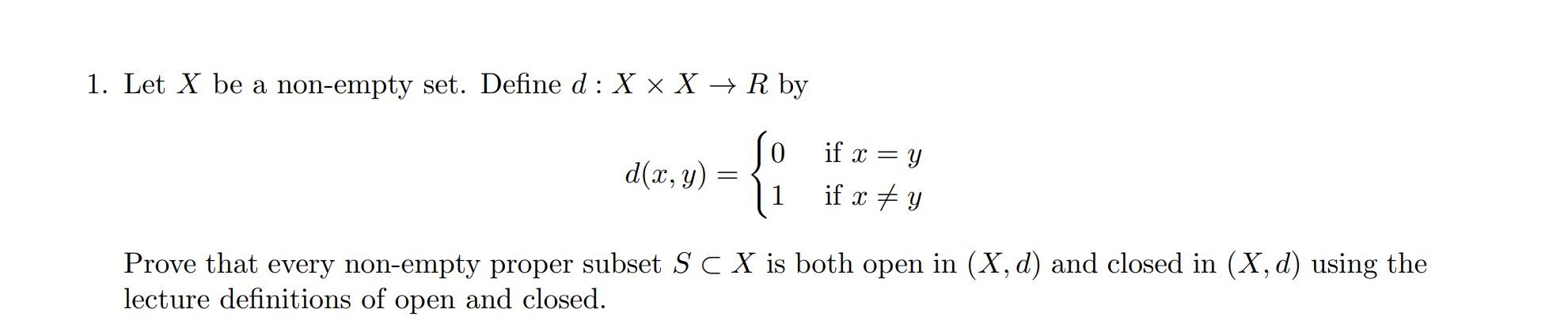 Solved 1. Let X be a non-empty set. Define d:X×X→R by | Chegg.com