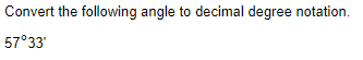 Solved Convert the following angle to decimal degree | Chegg.com