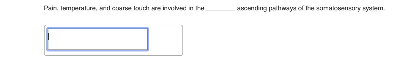 Solved Pain, temperature, and coarse touch are involved in | Chegg.com
