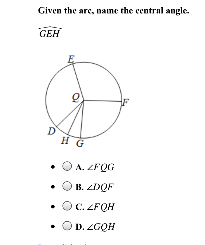 Solved Given the arc, name the central angle. GEH • O A. | Chegg.com