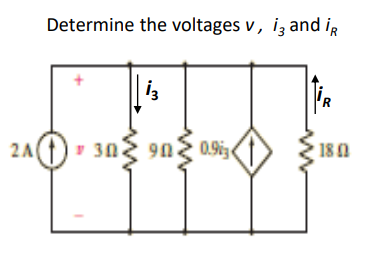 Solved Determine the voltages v, iz and ir iz R 2A ০২9n0.9; | Chegg.com
