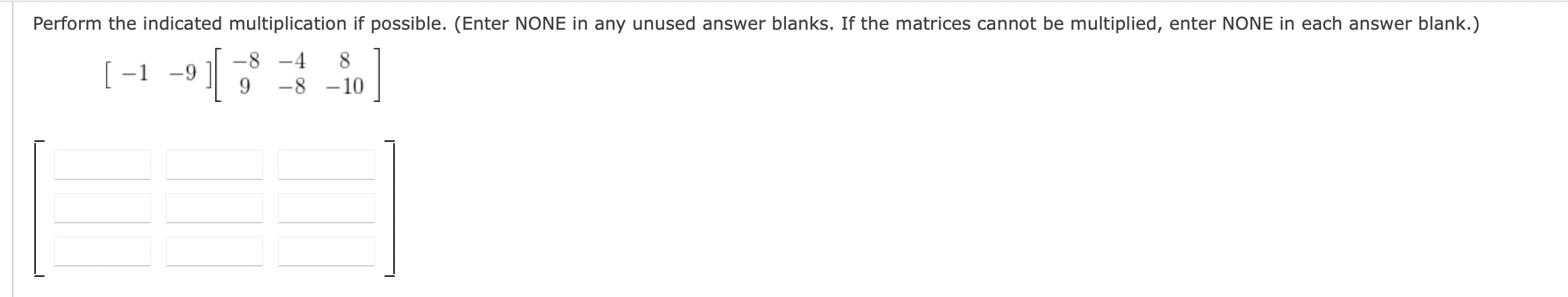 Solved Perform the indicated multiplication if possible. | Chegg.com