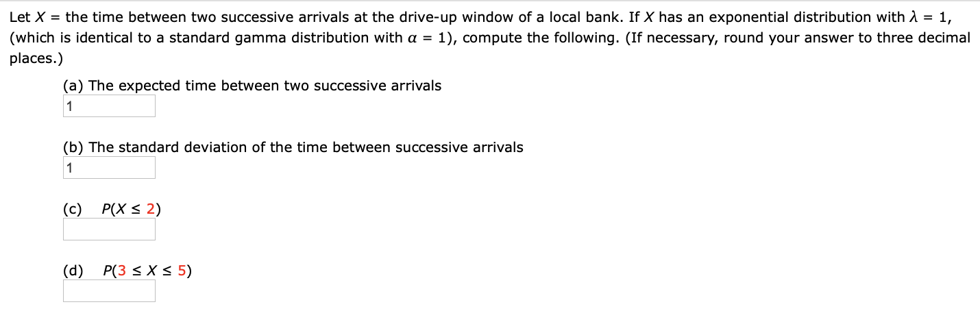 Solved Let X = the time between two successive arrivals at | Chegg.com