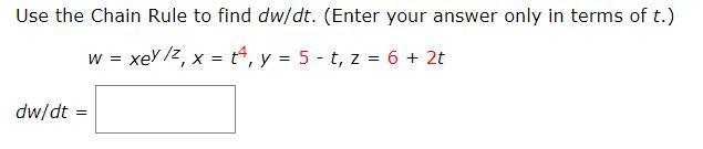 Solved Use the Chain Rule to find dw/dt. (Enter your answer | Chegg.com
