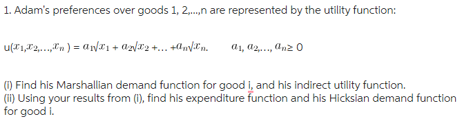 Solved (i) Find his Marshallian demand function for good i, | Chegg.com