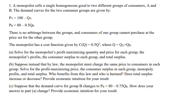 Solved 1. A monopolist sells a single homogeneous good to | Chegg.com