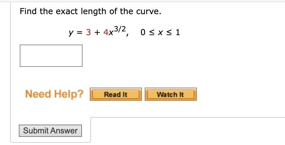 Solved Find the exact length of the curve.y=3+4x32,0≤x≤1Need | Chegg.com