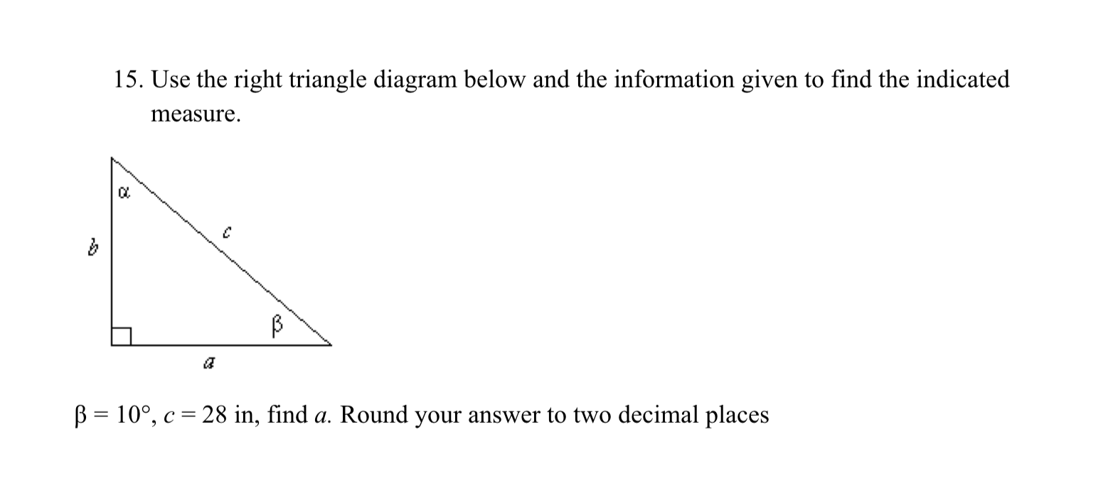 Solved 15. Use the right triangle diagram below and the | Chegg.com
