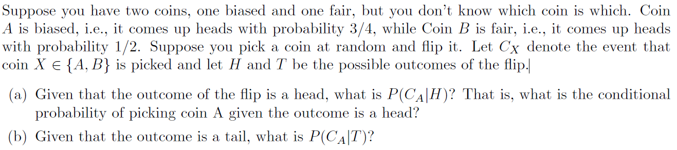 Solved Suppose you have two coins, one biased and one fair, | Chegg.com