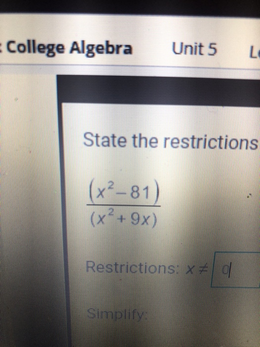 Solved College Algebra Unit 5L State the restrictions | Chegg.com