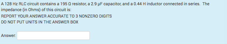 Solved A 128 Hz RLC circuit contains a 1950 resistor, a 2.9 | Chegg.com