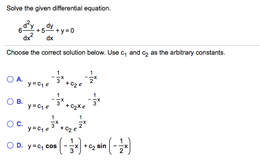 Solved Solve the given differential equation d2 dx'dx Choose | Chegg.com