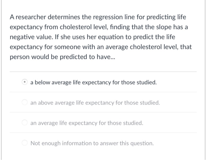 Solved r determines the regression line for predicting life | Chegg.com