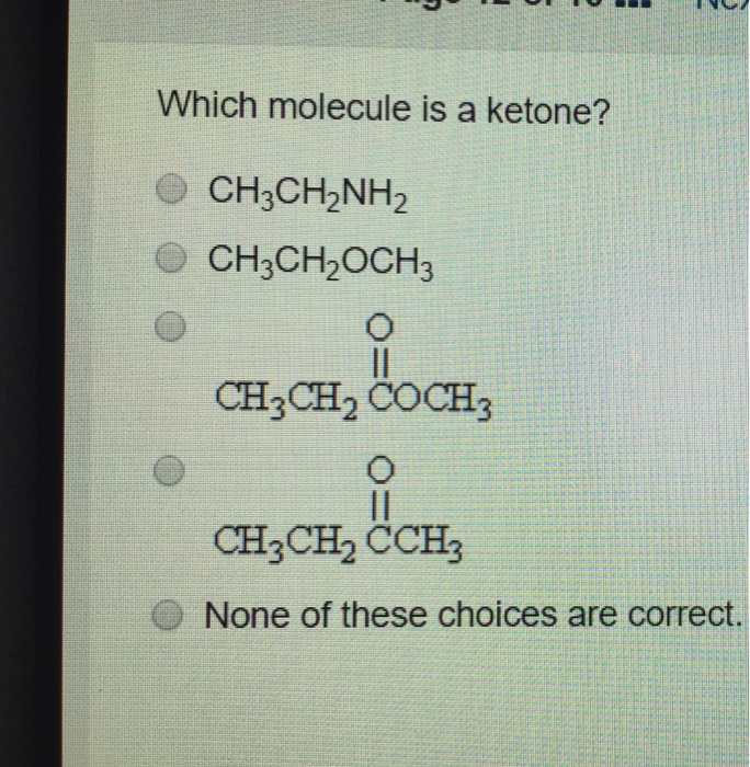 Solved Which molecule is a ketone? CH_3CH_2NH_2 | Chegg.com