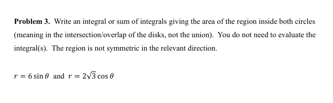 Solved Problem 3. Write an integral or sum of integrals | Chegg.com