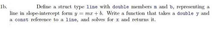 Solved 1b. Define a struct type line with double members m | Chegg.com