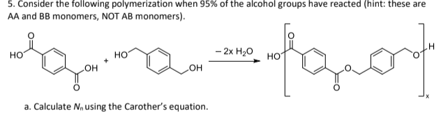 Solved 5. Consider the following polymerization when 95% of | Chegg.com
