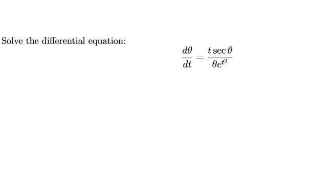 Solved Solve the differential equation: t sec de dt Det? | Chegg.com