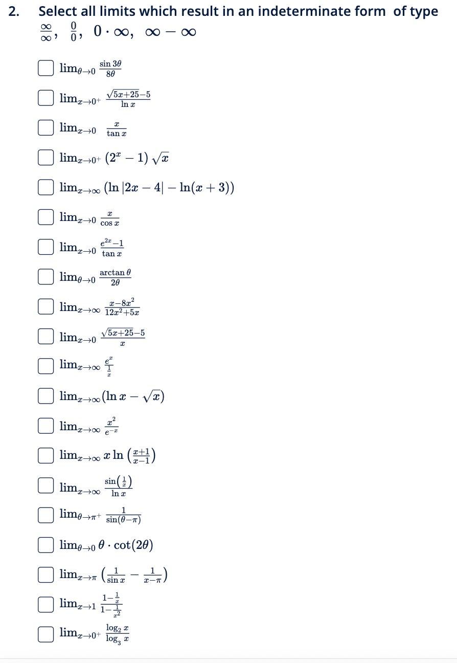 Solved 2. Select all limits which result in an indeterminate | Chegg.com