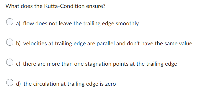 Solved What does the Kutta-Condition ensure? a) flow does | Chegg.com