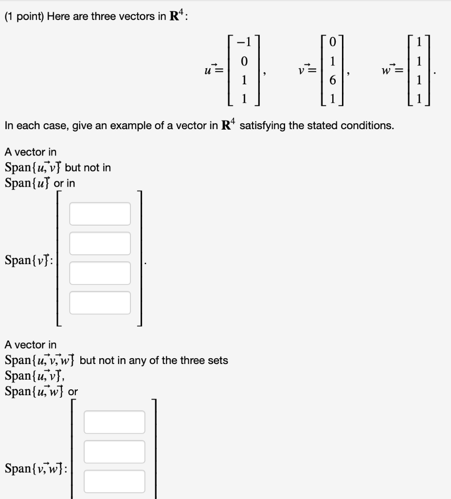 Solved (1 point) Here are three vectors in R4: 0 ur VE 6 In | Chegg.com
