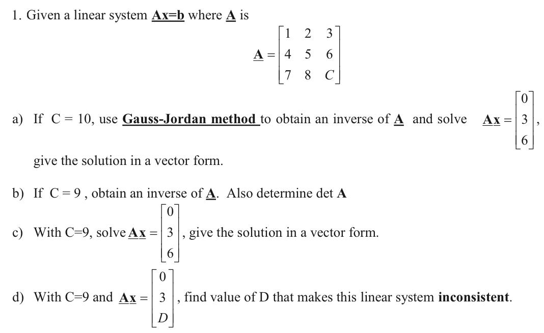 Solved 1. Given a linear system Ax=b where A is (1 2 3 A=4 5 | Chegg.com