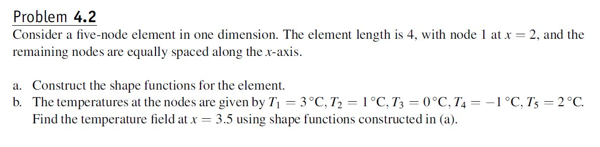 Solved Problem 4.2 Consider a five-node element in one | Chegg.com