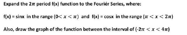 Solved Expand the 2n period f(x) function to the Fourier | Chegg.com