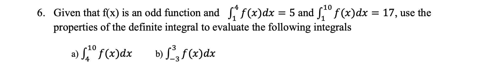 Solved Given that f(x) is an odd function and ∫14f(x)dx=5 | Chegg.com