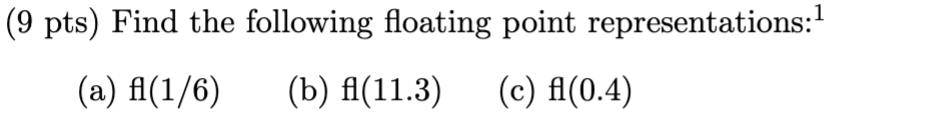 Solved 9 pts) Find the following floating point | Chegg.com