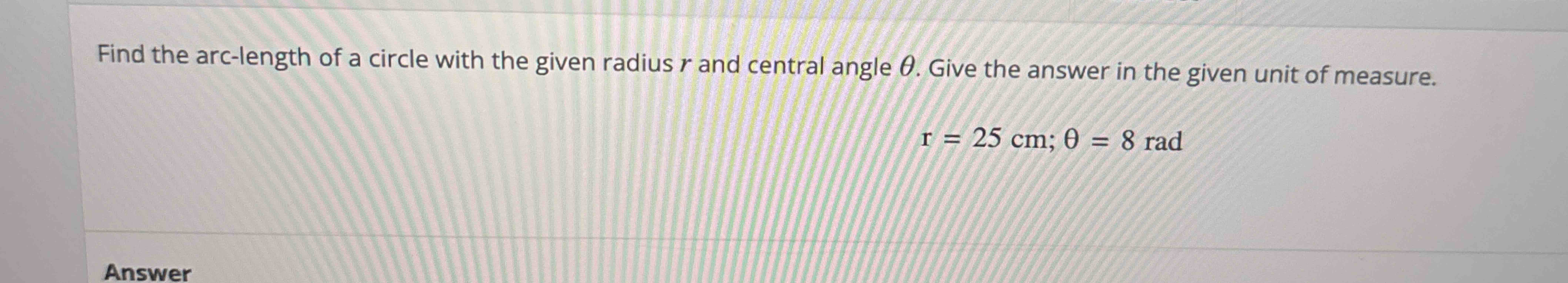 Solved Find the arc-length of a circle with the given radius | Chegg.com