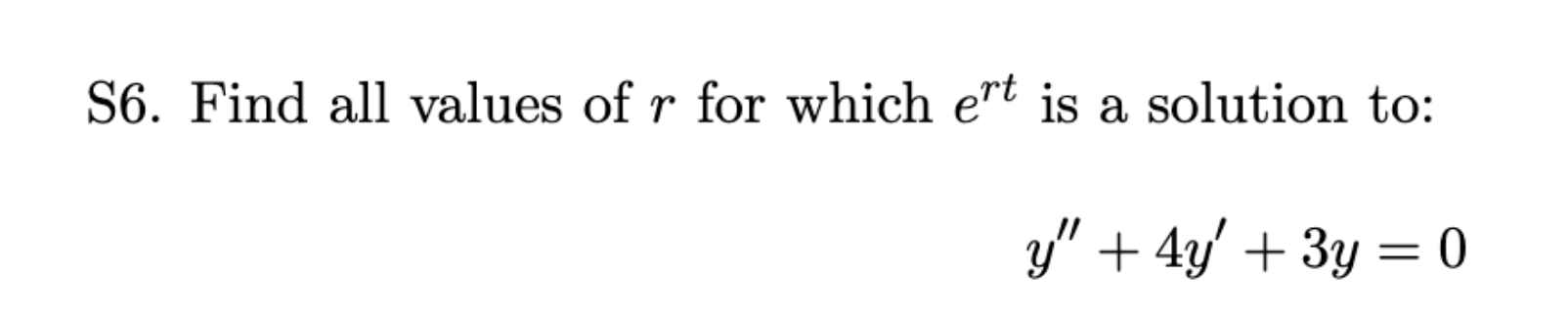 Solved S6. Find all values of r for which ert is a solution | Chegg.com