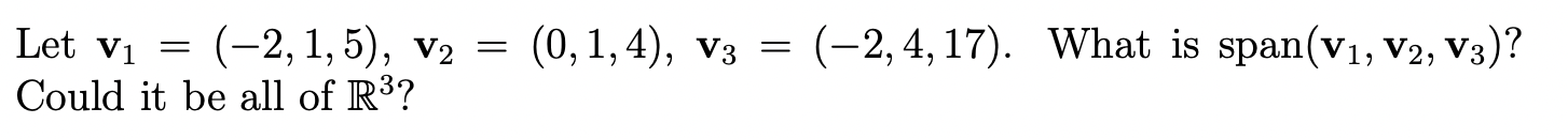 Solved Let v1=(−2,1,5),v2=(0,1,4),v3=(−2,4,17). What is | Chegg.com