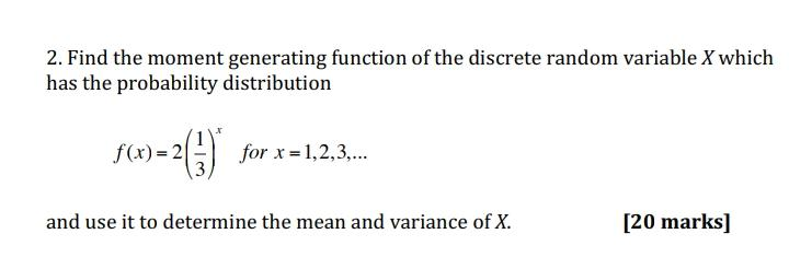 Solved 2. Find the moment generating function of the | Chegg.com