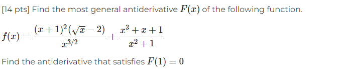 Solved [14 pts] Find the most general antiderivative F(x) of | Chegg.com