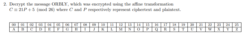 Solved 2. Decrypt the message ORBLY, which was encrypted | Chegg.com