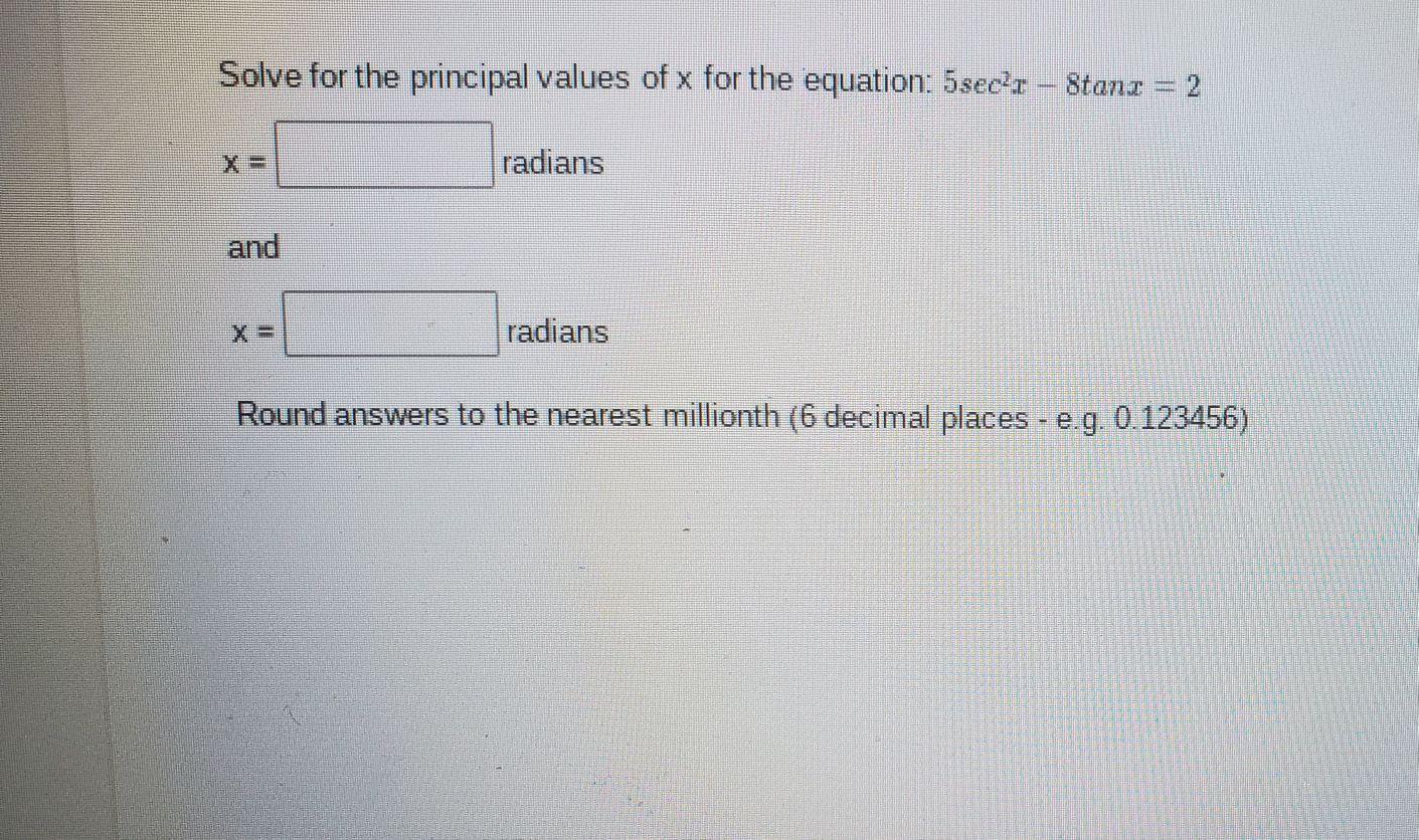 Solved Solve for the principal values of x for the equation: | Chegg.com