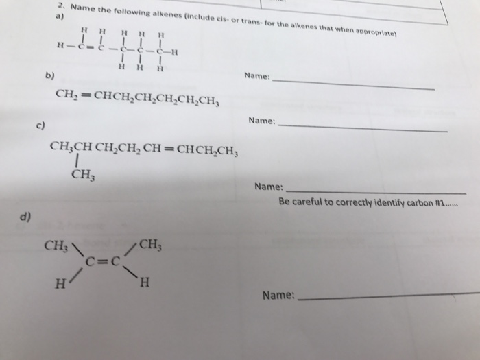 Solved 2. Name the following alkenes (include cis or trans- | Chegg.com