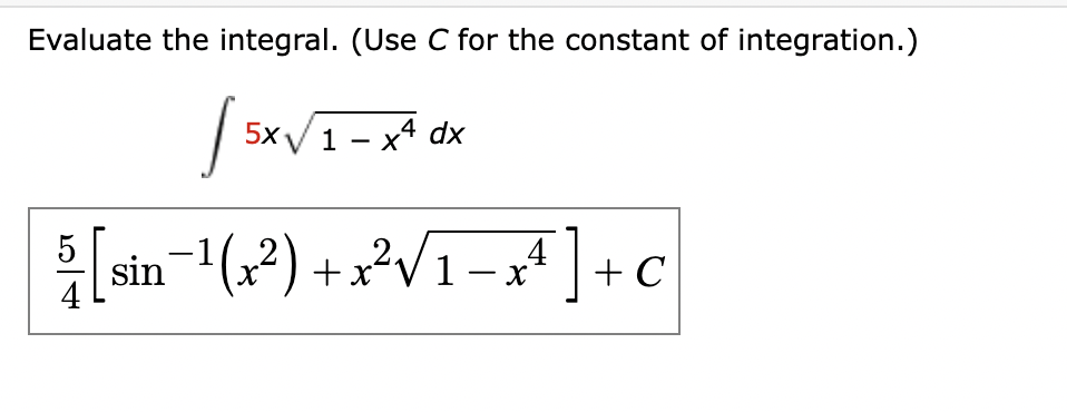Solved Evaluate the integral. (Use C for the constant of | Chegg.com