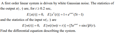 Solved A first order linear system is driven by white | Chegg.com
