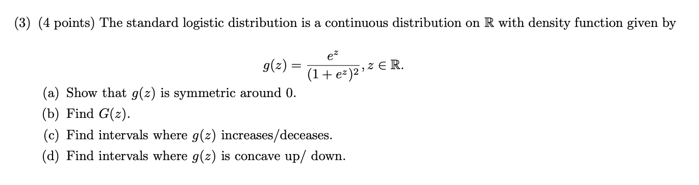 Solved (3) (4 points) The standard logistic distribution is | Chegg.com