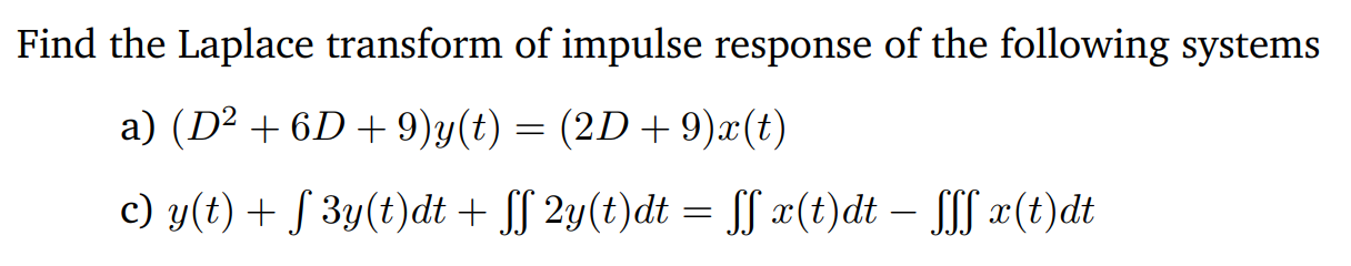Solved Find the Laplace transform of impulse response of the | Chegg.com